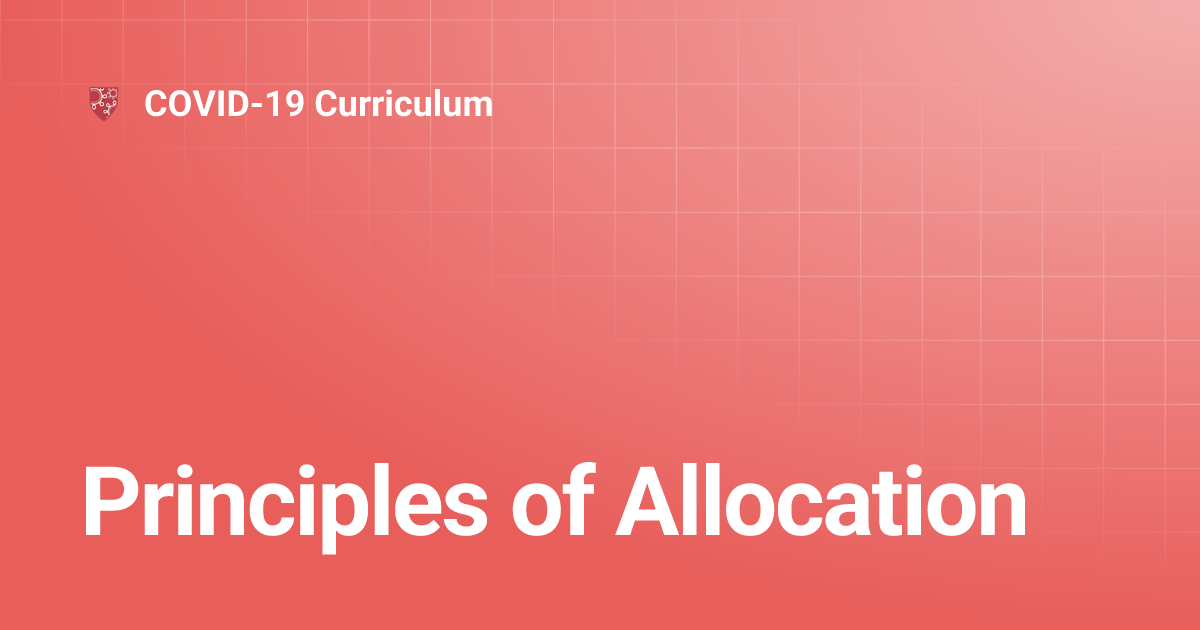 Principles of Allocation | COVID-19 Curriculum